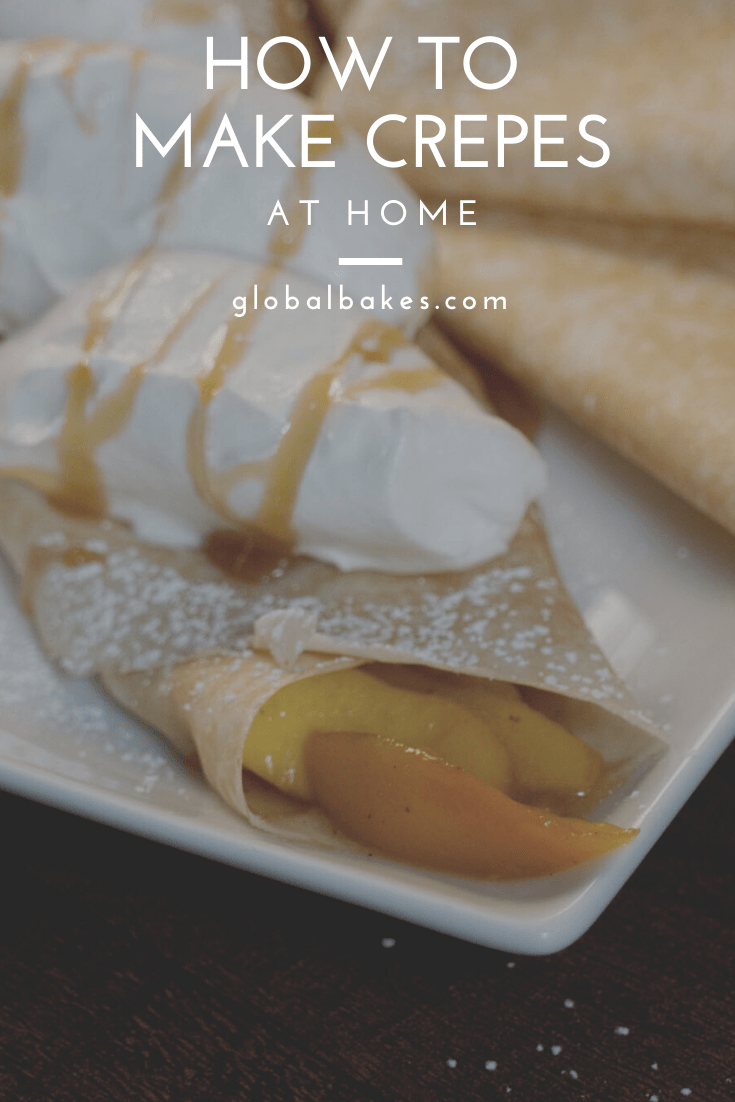 How to Make Crepes at Home - Global Bakes